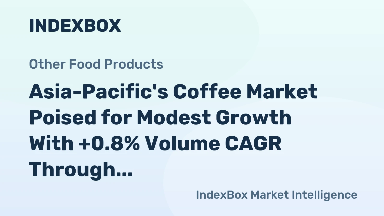 Asia-Pacific's Coffee Market Poised for Modest Growth With +0.8% Volume CAGR Through 2035