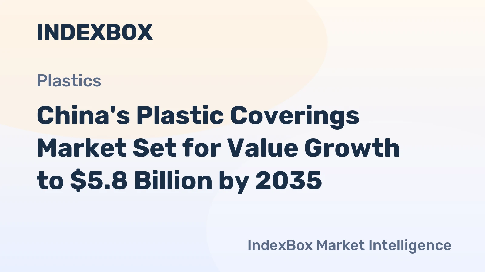 China's Plastic Coverings Market Set for Value Growth to $5.8 Billion by 2035