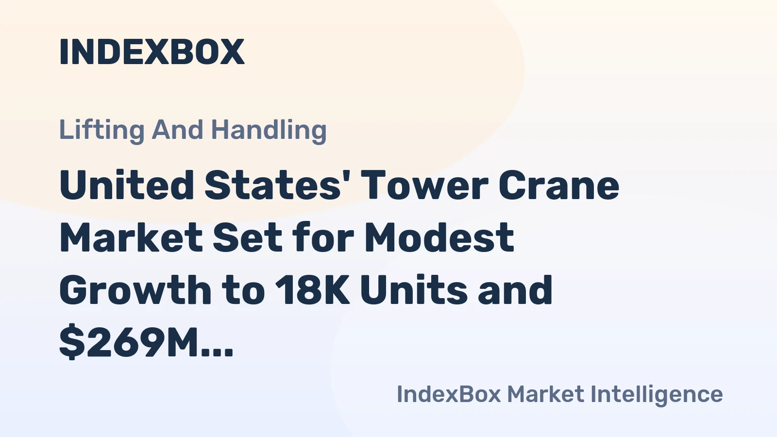 United States' Tower Crane Market Set for Modest Growth to 18K Units and $269M Value