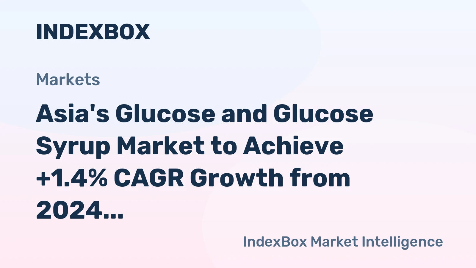 Asia's Glucose and Glucose Syrup Market to Achieve +1.4% CAGR Growth from 2024 to 2035