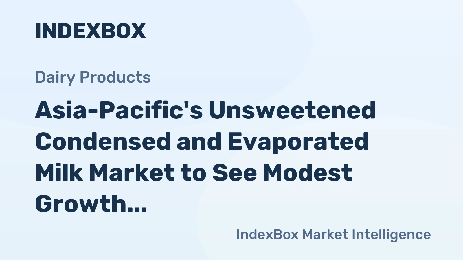 Asia-Pacific's Unsweetened Condensed and Evaporated Milk Market to See Modest Growth With a 1.3% CAGR in Value