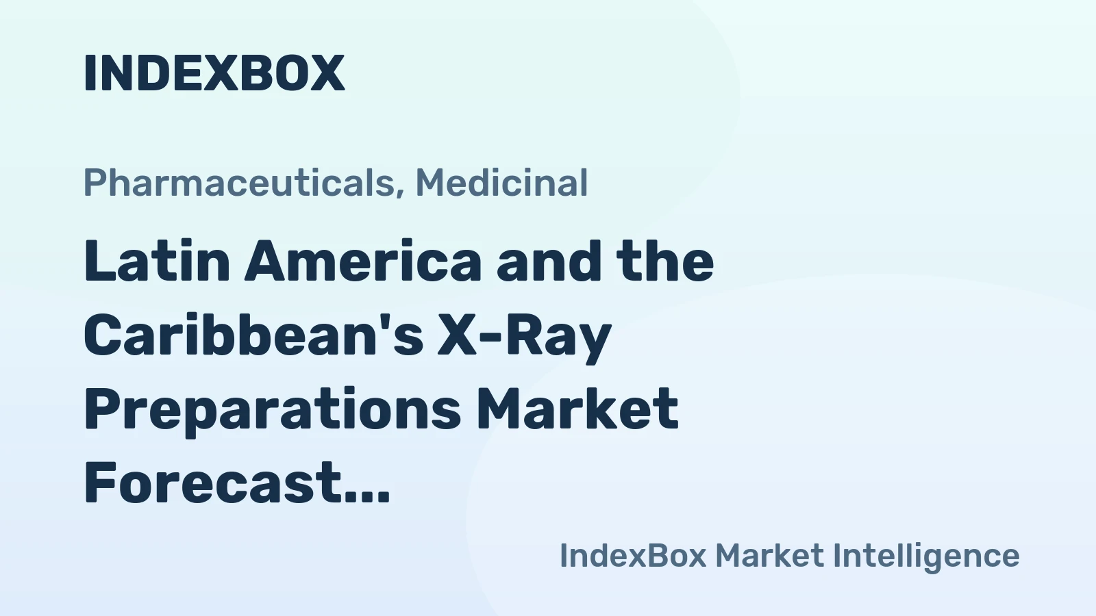 Latin America and the Caribbean's X-Ray Preparations Market Forecast for Modest Growth With a 0.9% CAGR