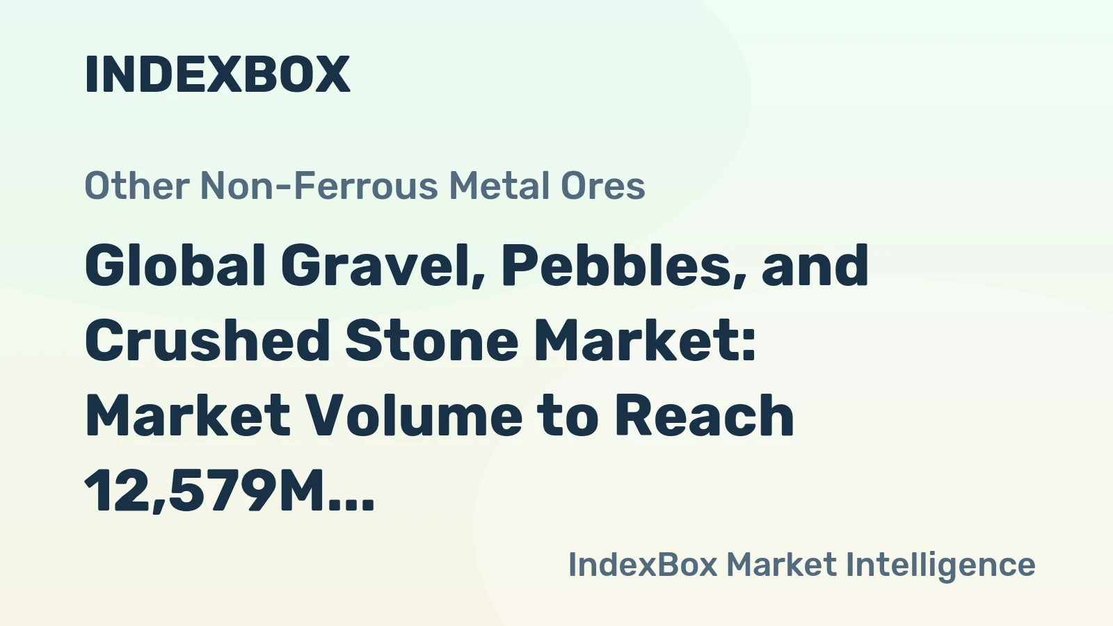 Global Gravel, Pebbles, and Crushed Stone Market: Market Volume to Reach 12,579M Tons and Market Value to Hit $818.5B by 2035