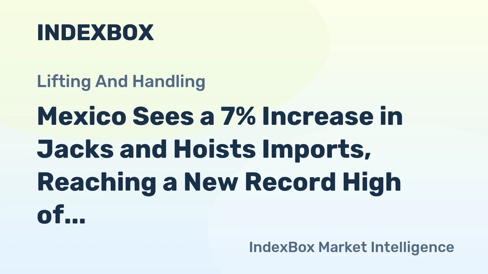 Mexico Sees a 7% Increase in Jacks and Hoists Imports, Reaching a New Record High of $36M in 2023