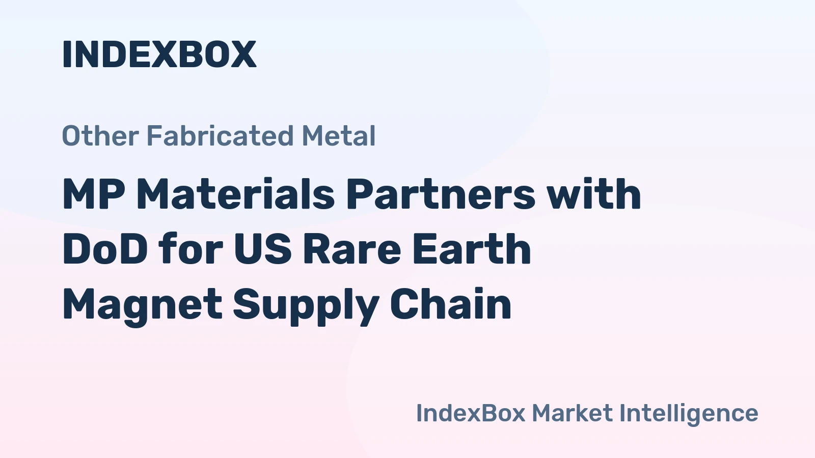MP Materials Partners with DoD for US Rare Earth Magnet Supply Chain