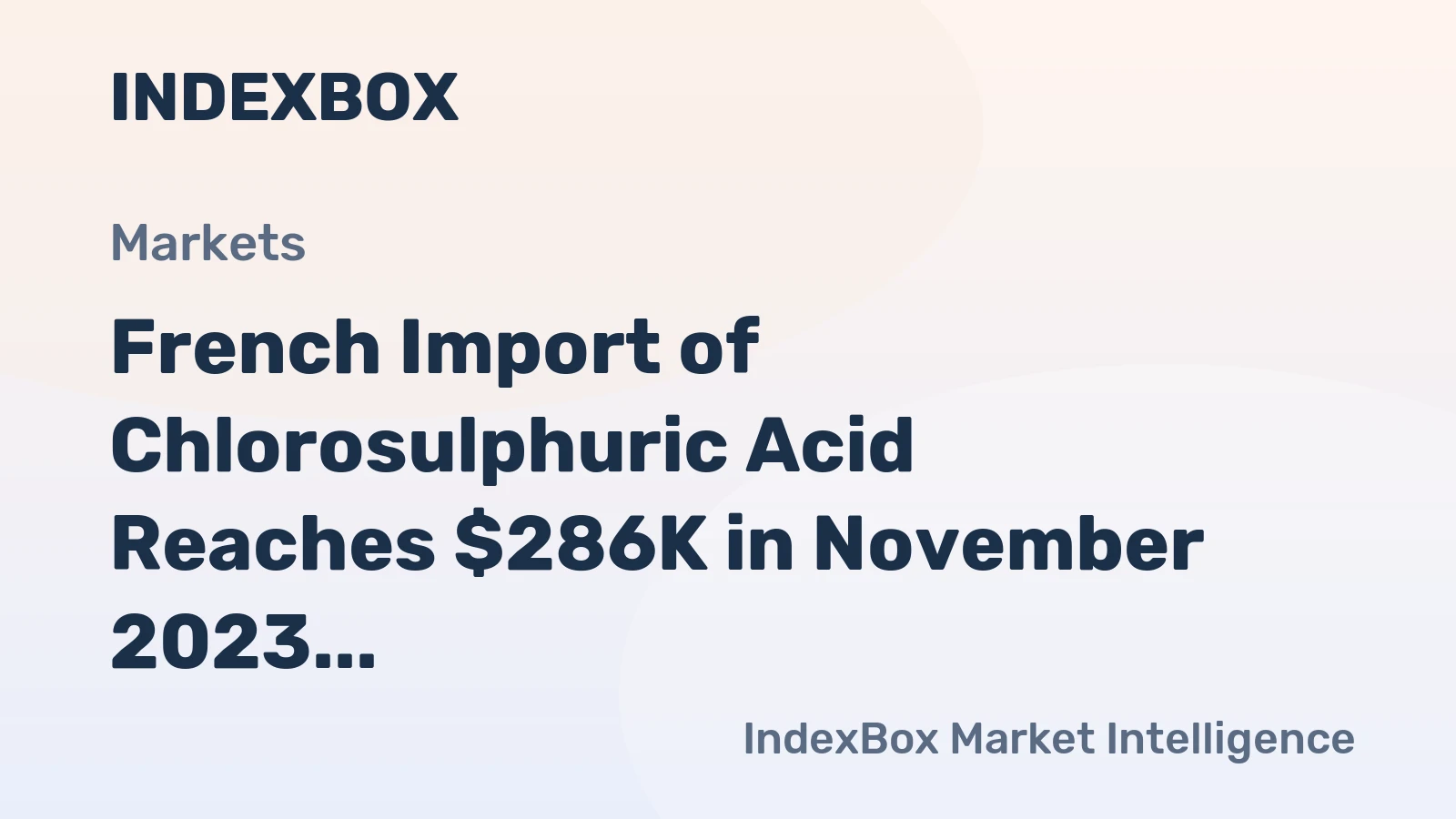 French Import of Chlorosulphuric Acid Reaches $286K in November 2023