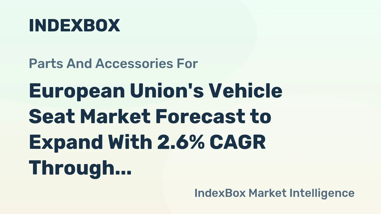 European Union's Vehicle Seat Market Forecast to Expand With 2.6% CAGR Through 2035