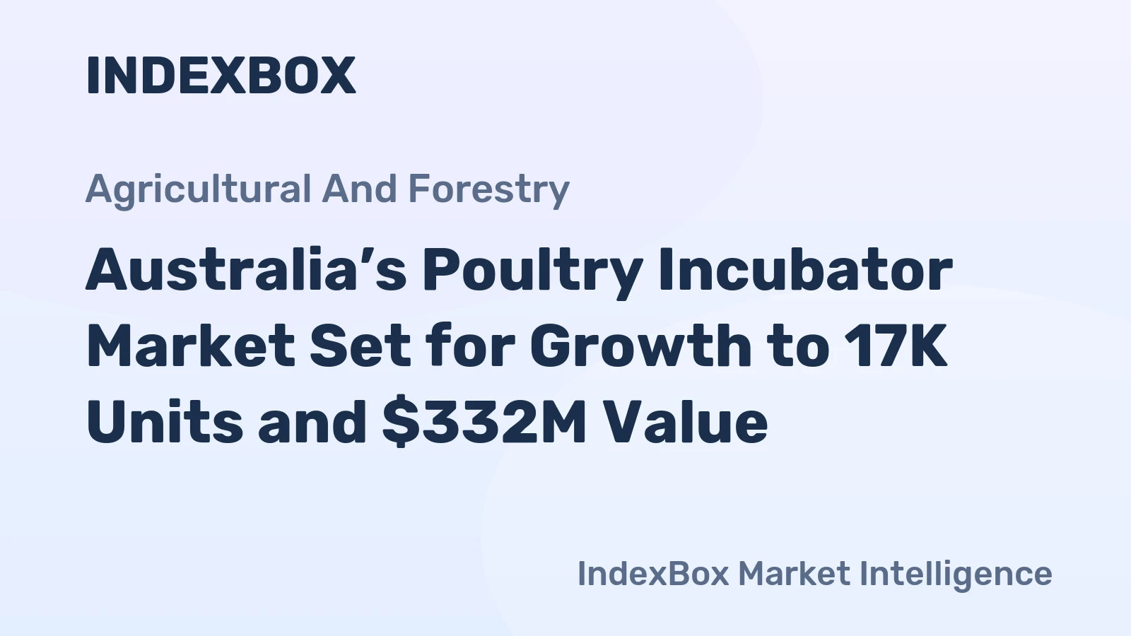 Australia’s Poultry Incubator Market Set for Growth to 17K Units and $332M Value
