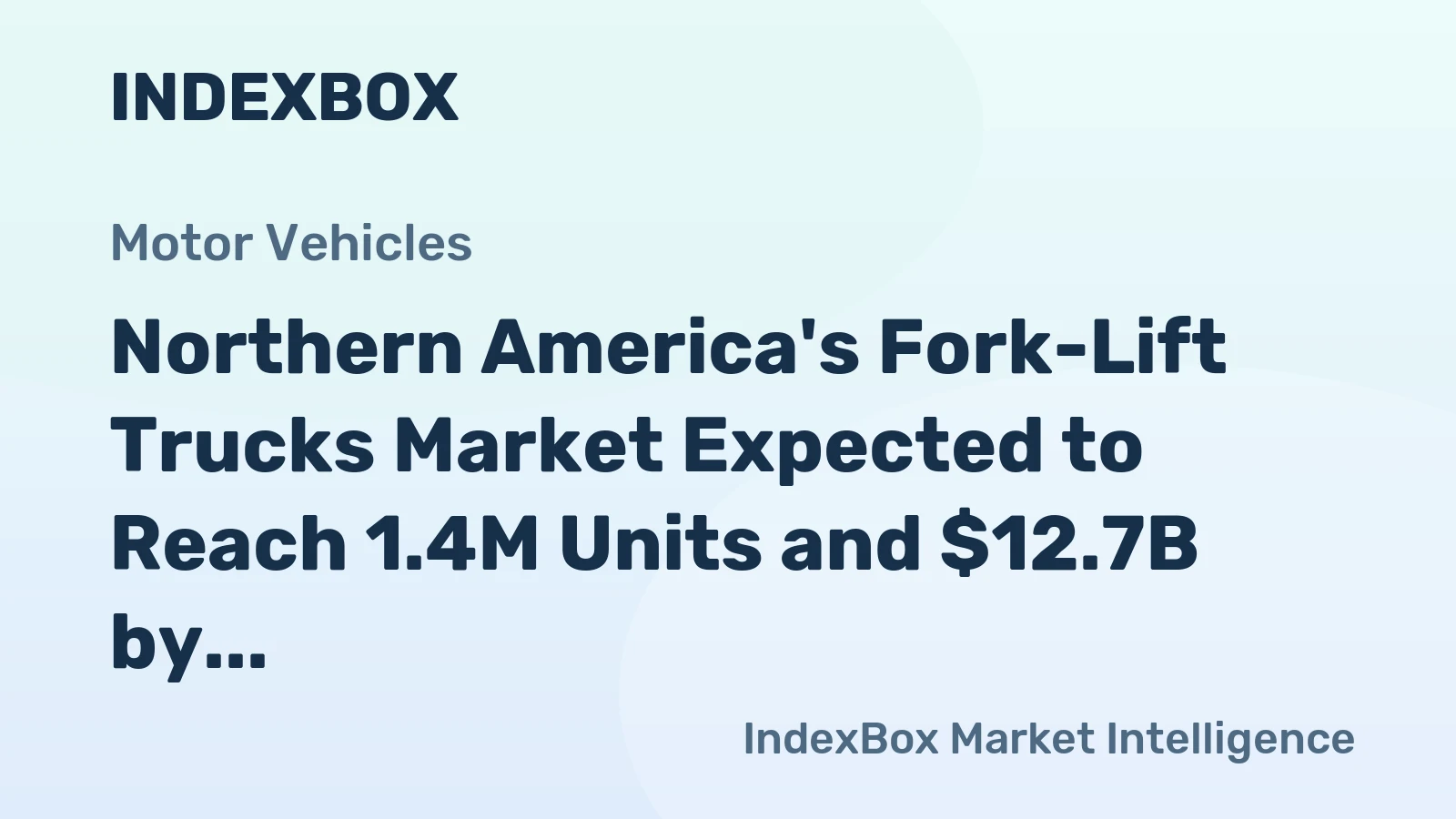 Northern America's Fork-Lift Trucks Market Expected to Reach 1.4M Units and $12.7B by 2035