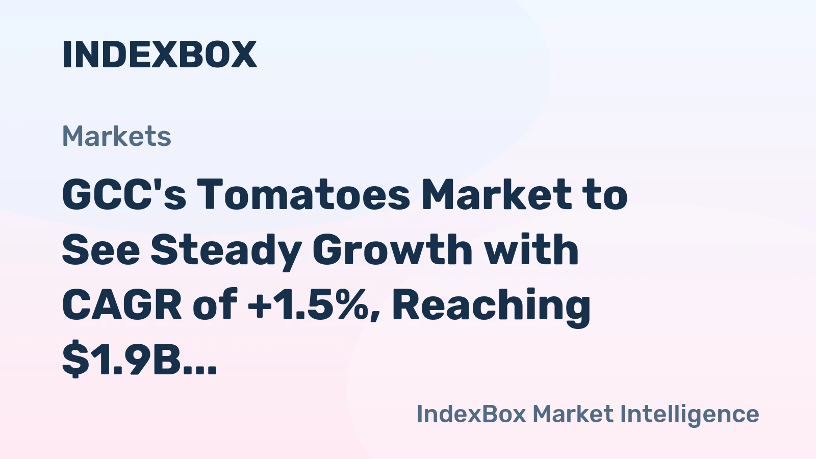 GCC's Tomatoes Market to See Steady Growth with CAGR of +1.5%, Reaching $1.9B by 2035