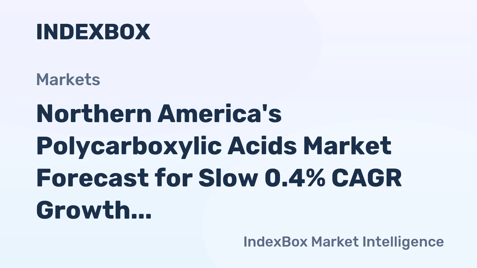 Northern America's Polycarboxylic Acids Market Forecast for Slow 0.4% CAGR Growth