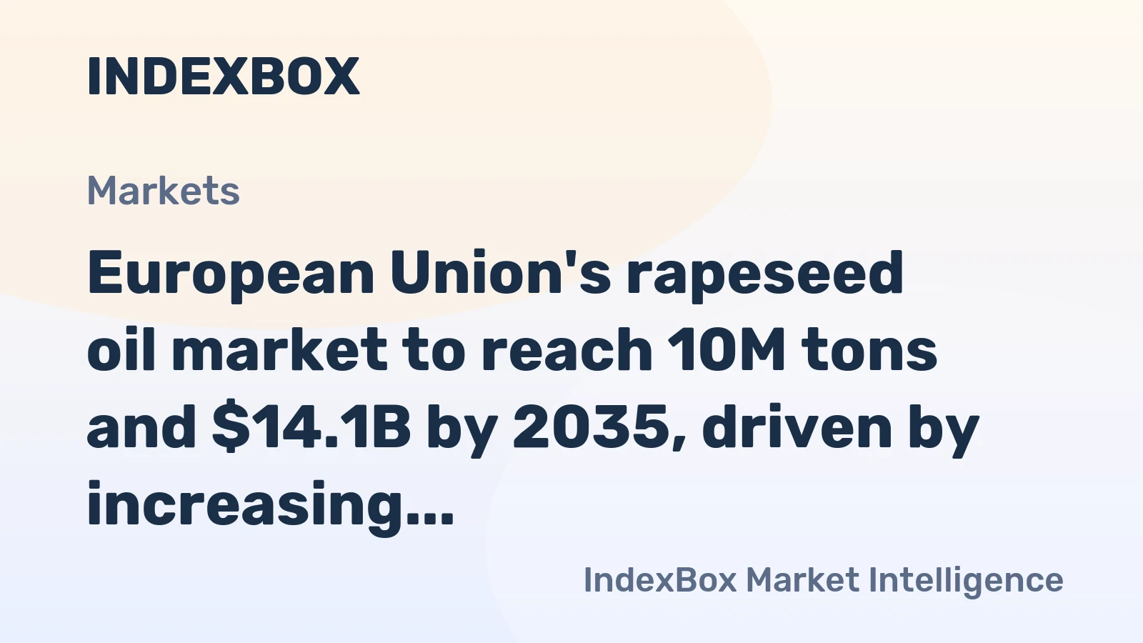 European Union's rapeseed oil market to reach 10M tons and $14.1B by 2035, driven by increasing demand