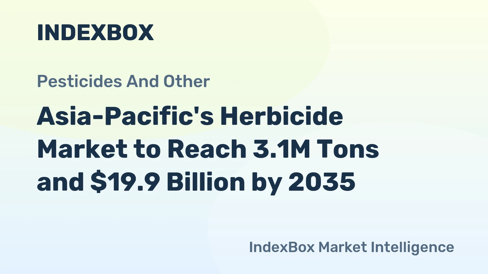 Asia-Pacific's Herbicide Market to Reach 3.1M Tons and $19.9 Billion by 2035