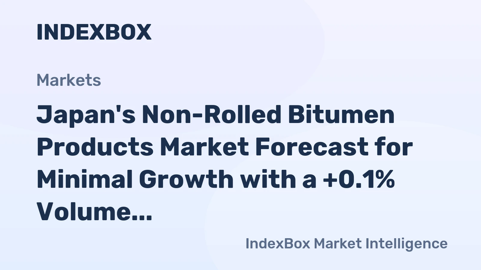 Japan's Non-Rolled Bitumen Products Market Forecast for Minimal Growth with a +0.1% Volume CAGR