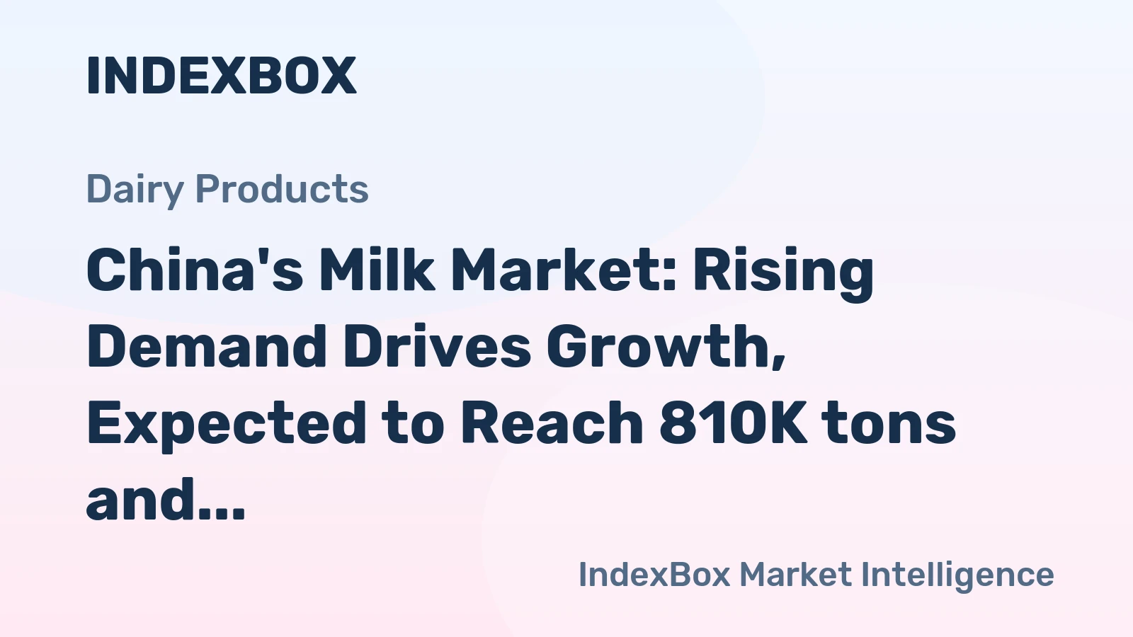 China's Milk Market: Rising Demand Drives Growth, Expected to Reach 810K tons and $2.9B by 2035