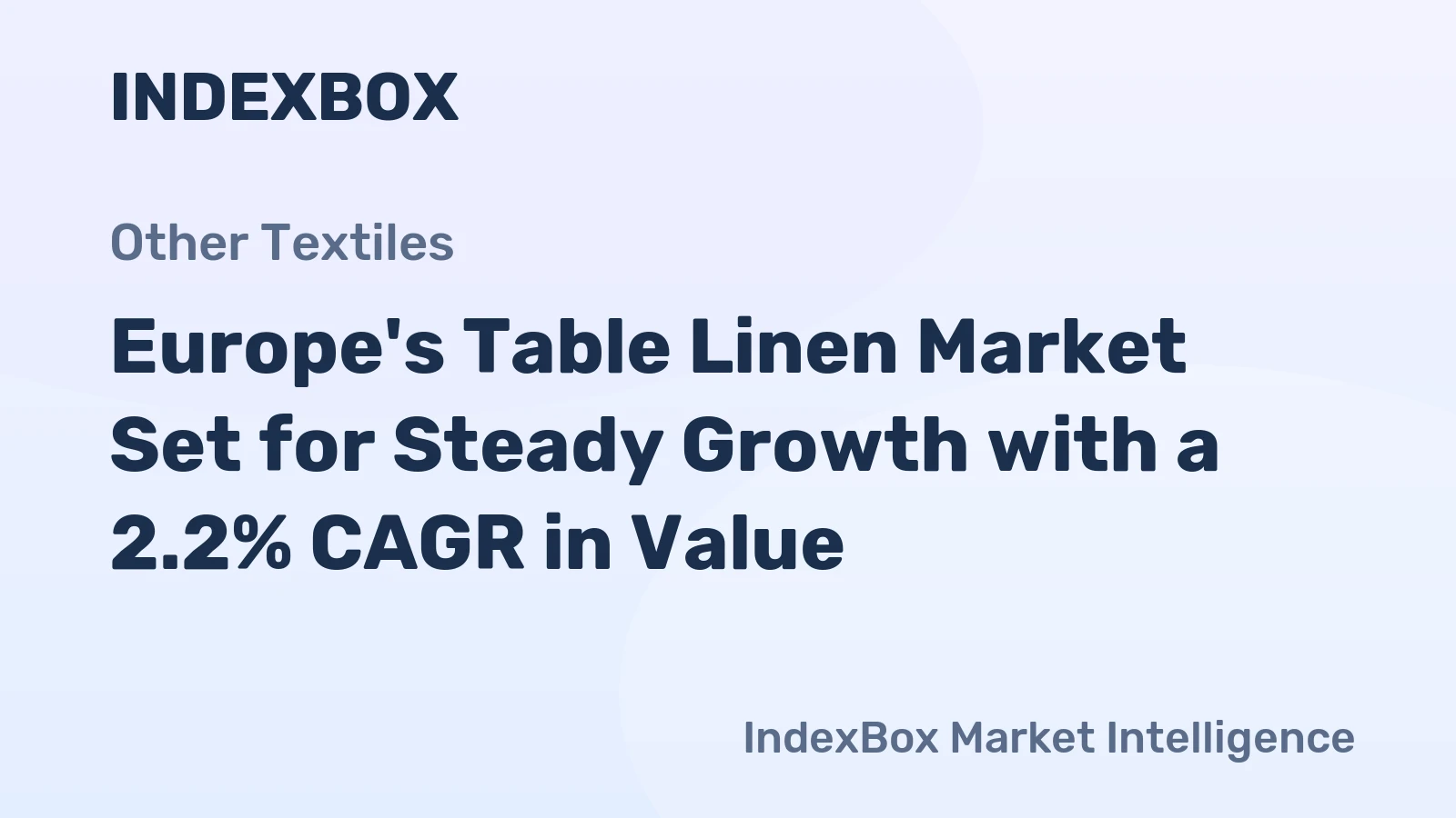 Europe's Table Linen Market Set for Steady Growth with a 2.2% CAGR in Value