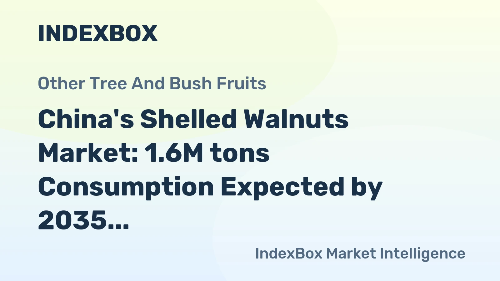 China's Shelled Walnuts Market: 1.6M tons Consumption Expected by 2035, Value to Reach $8.7B