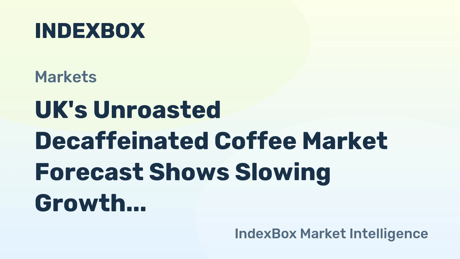 UK's Unroasted Decaffeinated Coffee Market Forecast Shows Slowing Growth With a +0.5% Value CAGR