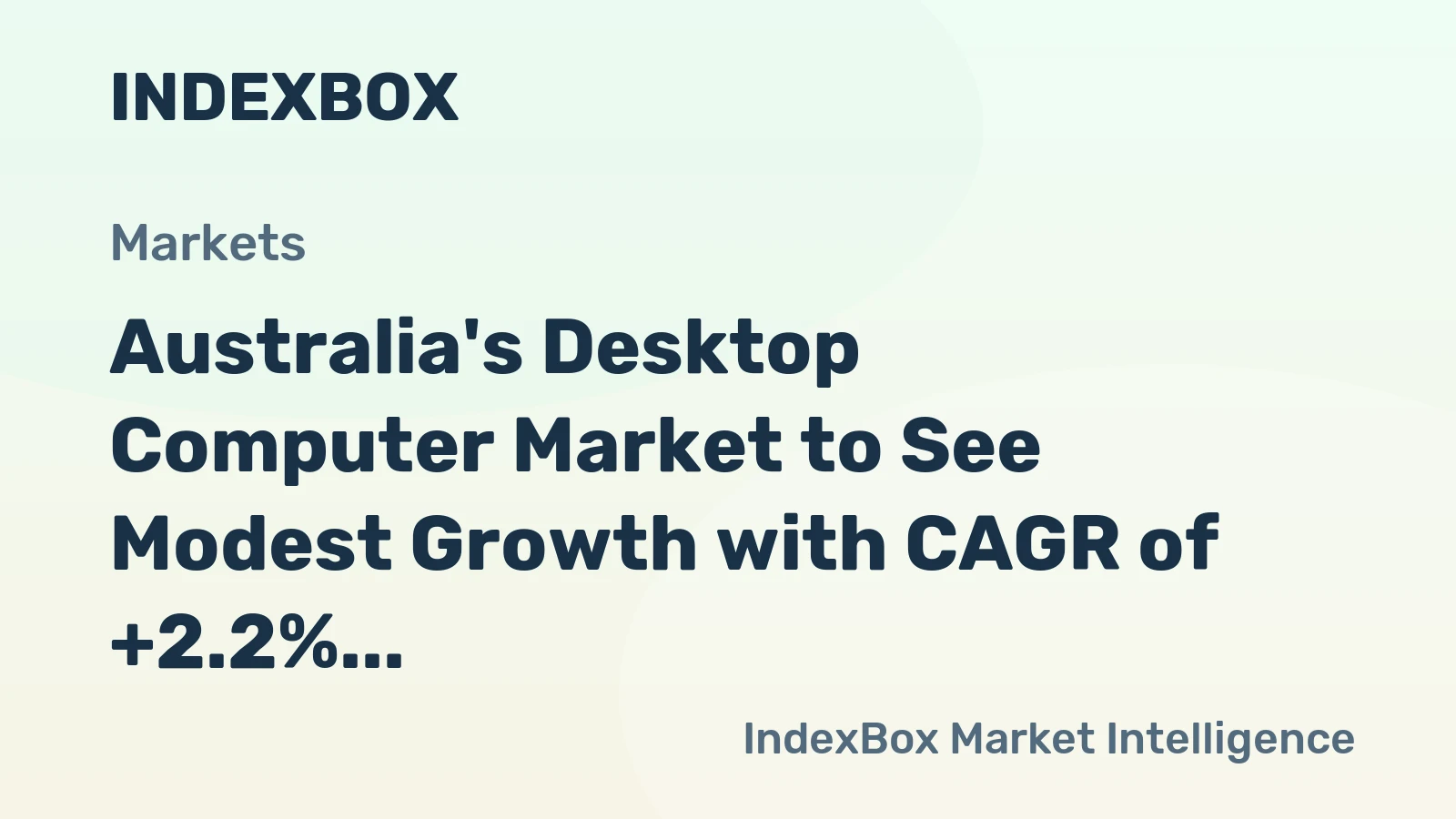 Australia's Desktop Computer Market to See Modest Growth with CAGR of +2.2%
