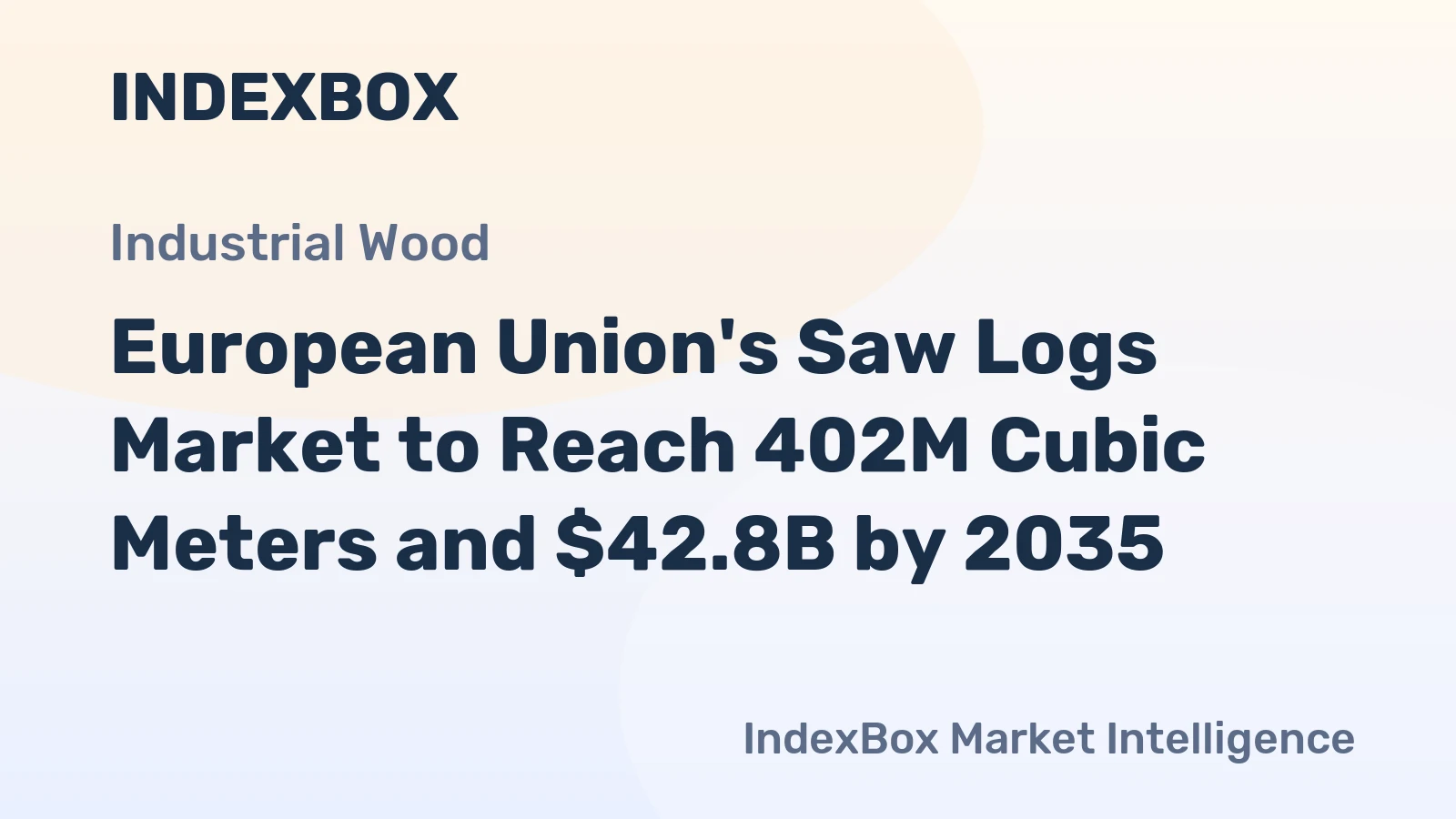 European Union's Saw Logs Market to Reach 402M Cubic Meters and $42.8B by 2035