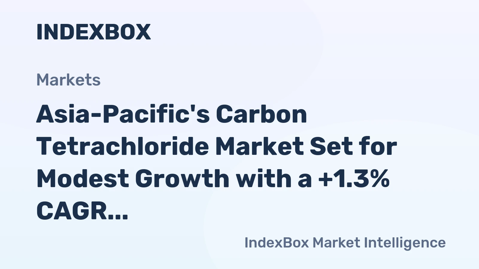 Asia-Pacific's Carbon Tetrachloride Market Set for Modest Growth with a +1.3% CAGR in Value