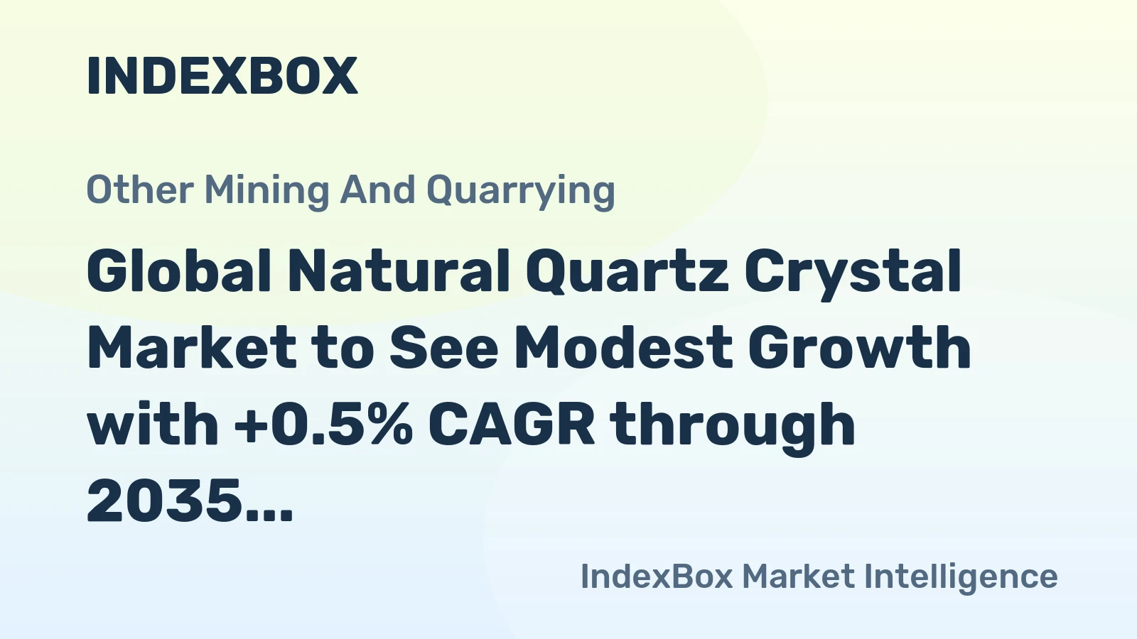 Global Natural Quartz Crystal Market to See Modest Growth with +0.5% CAGR through 2035