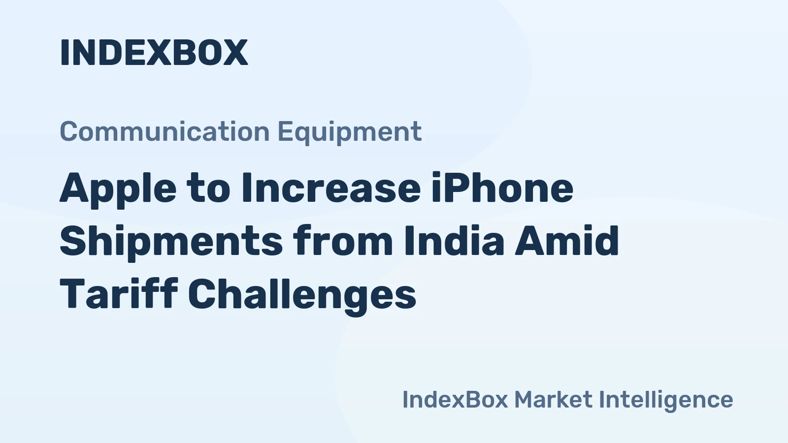 Apple to Increase iPhone Shipments from India Amid Tariff Challenges