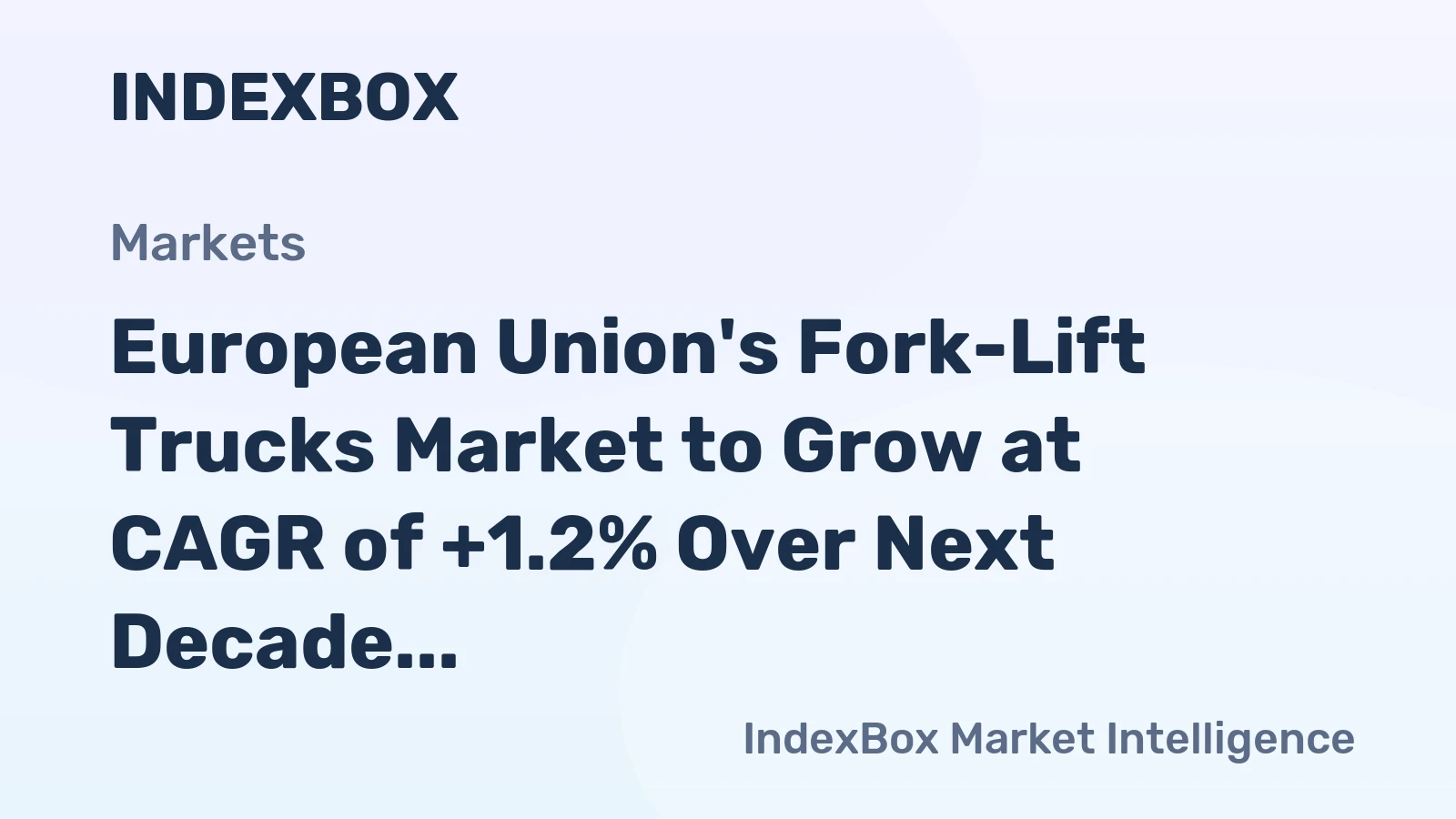 European Union's Fork-Lift Trucks Market to Grow at CAGR of +1.2% Over Next Decade, Reaching $8.2B by 2035