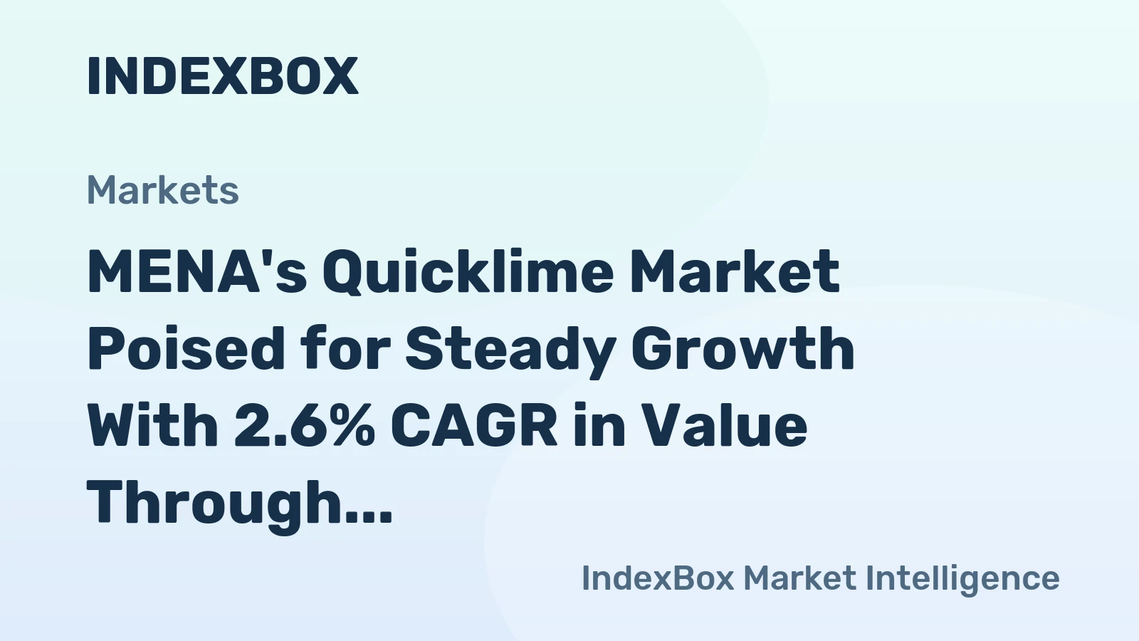 MENA's Quicklime Market Poised for Steady Growth With 2.6% CAGR in Value Through 2035
