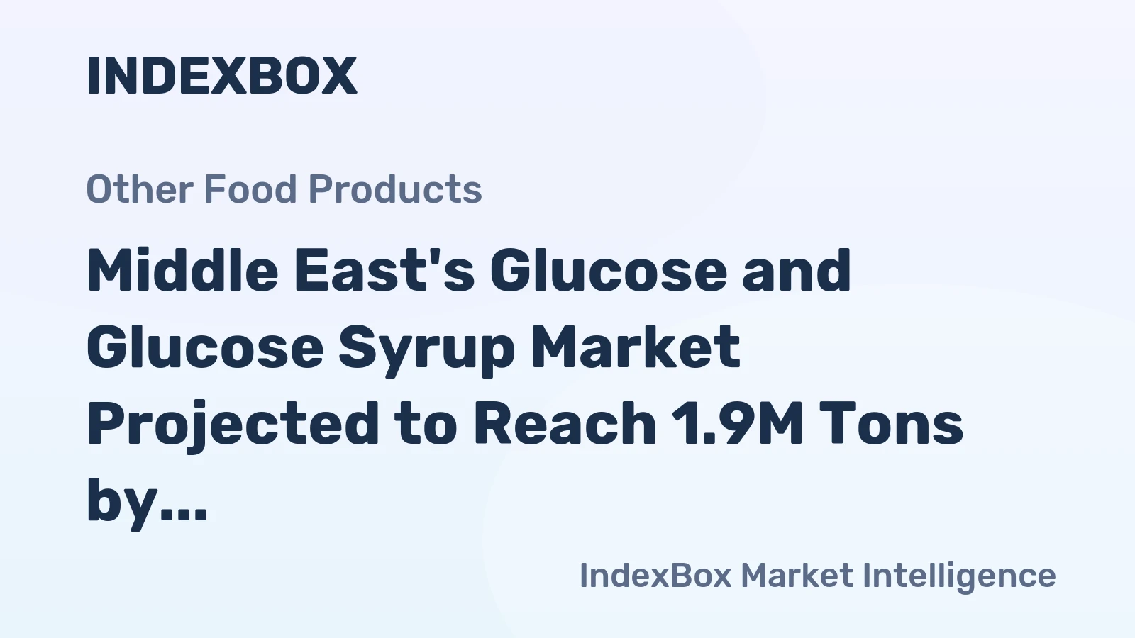 Middle East's Glucose and Glucose Syrup Market Projected to Reach 1.9M Tons by 2035, Valued at $1.4B