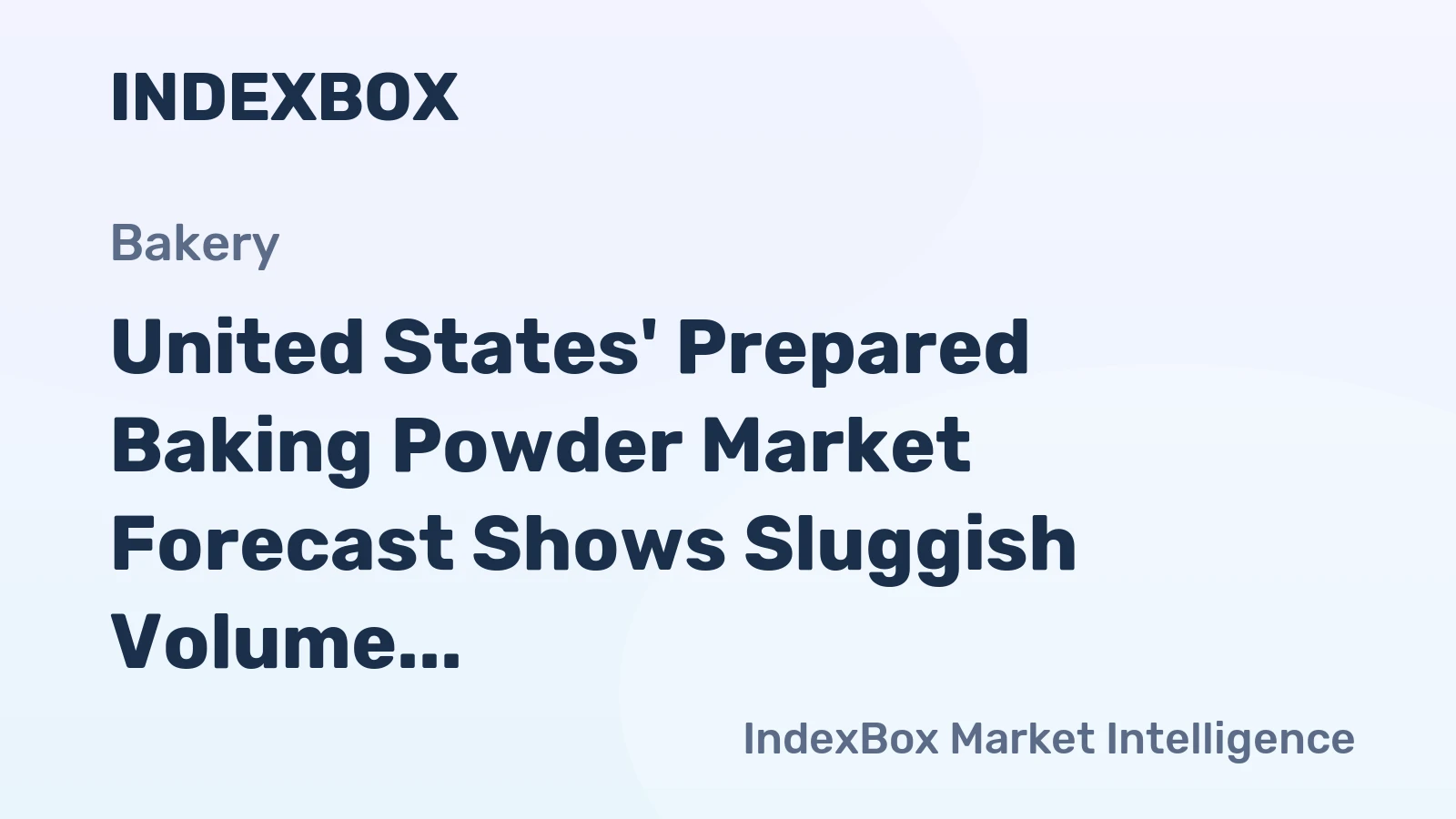 United States' Prepared Baking Powder Market Forecast Shows Sluggish Volume Growth but Steady Value Increase
