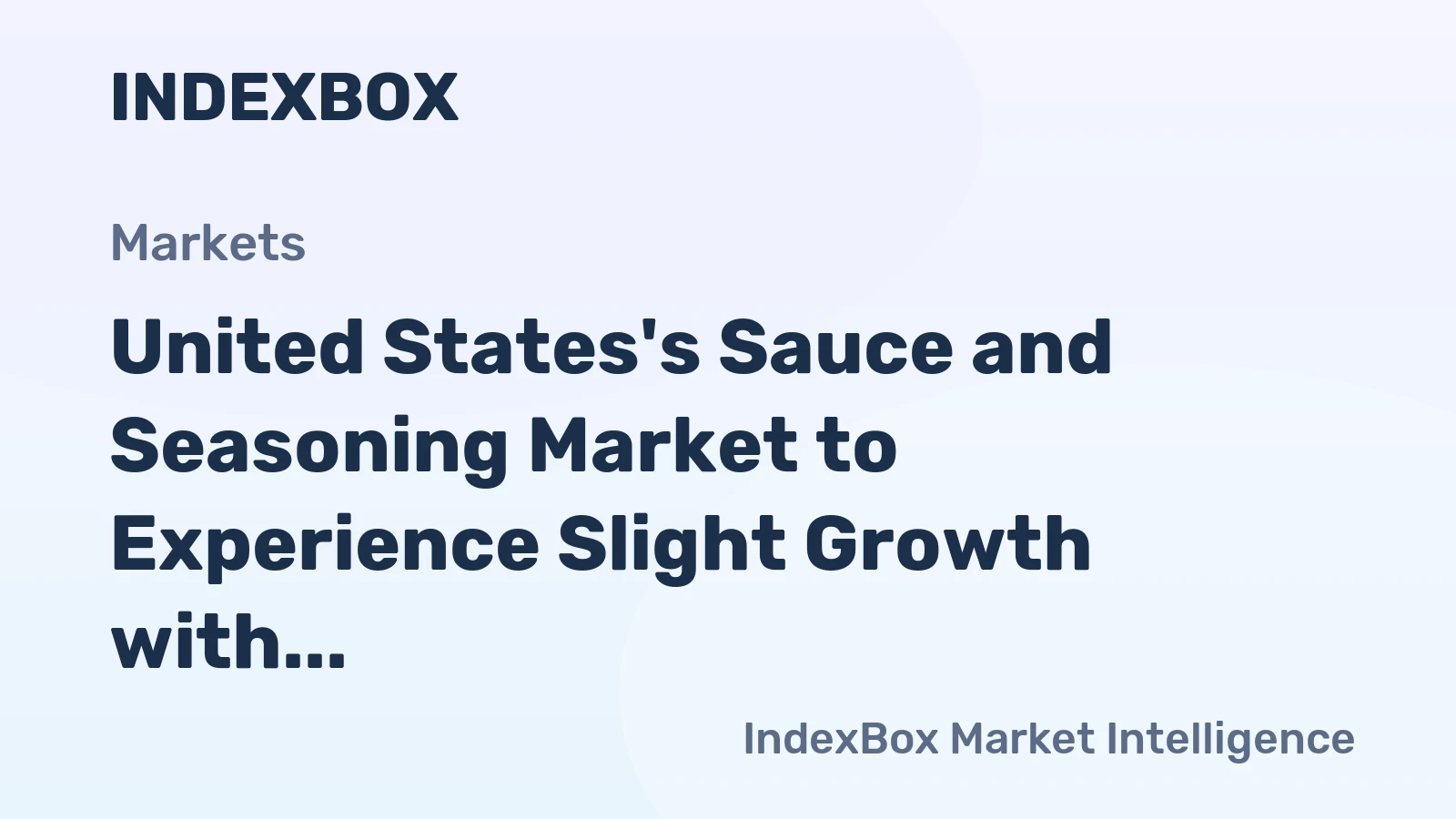 United States's Sauce and Seasoning Market to Experience Slight Growth with Anticipated CAGR of +0.2% over Next Decade