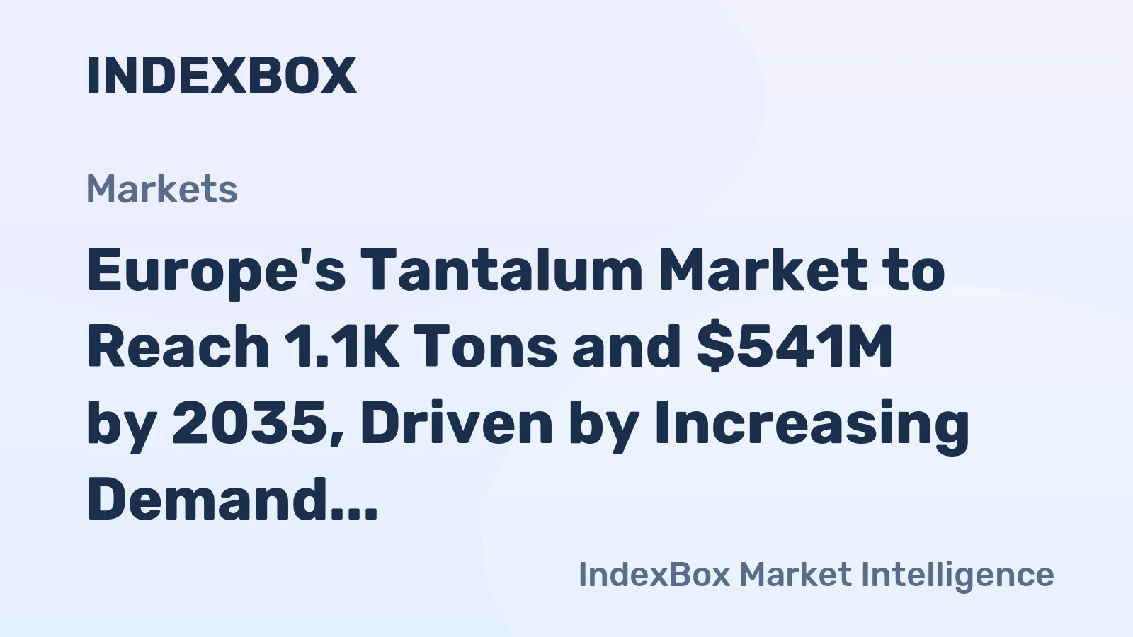 Europe's Tantalum Market to Reach 1.1K Tons and $541M by 2035, Driven by Increasing Demand