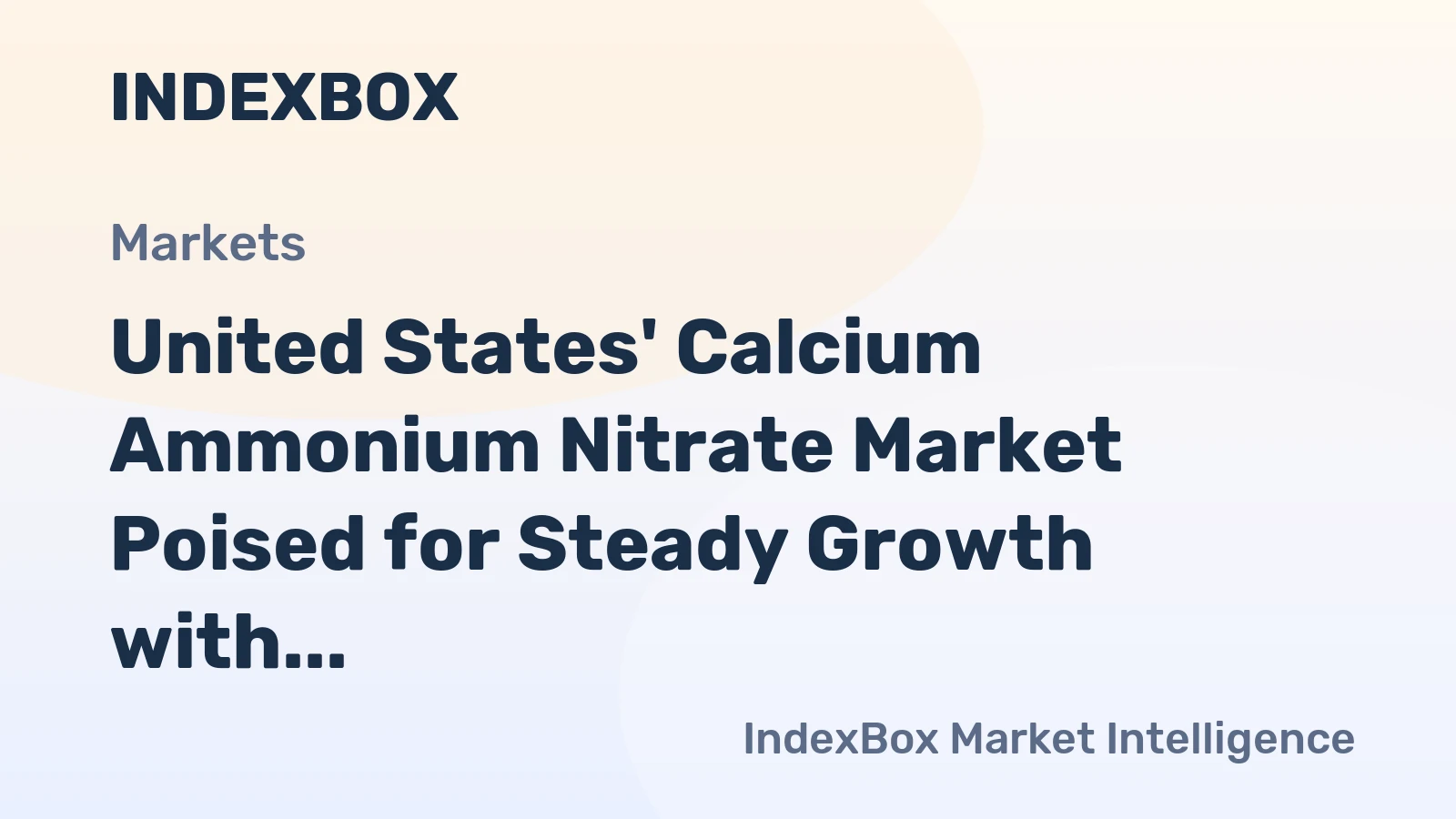 United States' Calcium Ammonium Nitrate Market Poised for Steady Growth with 2.1% CAGR in Value