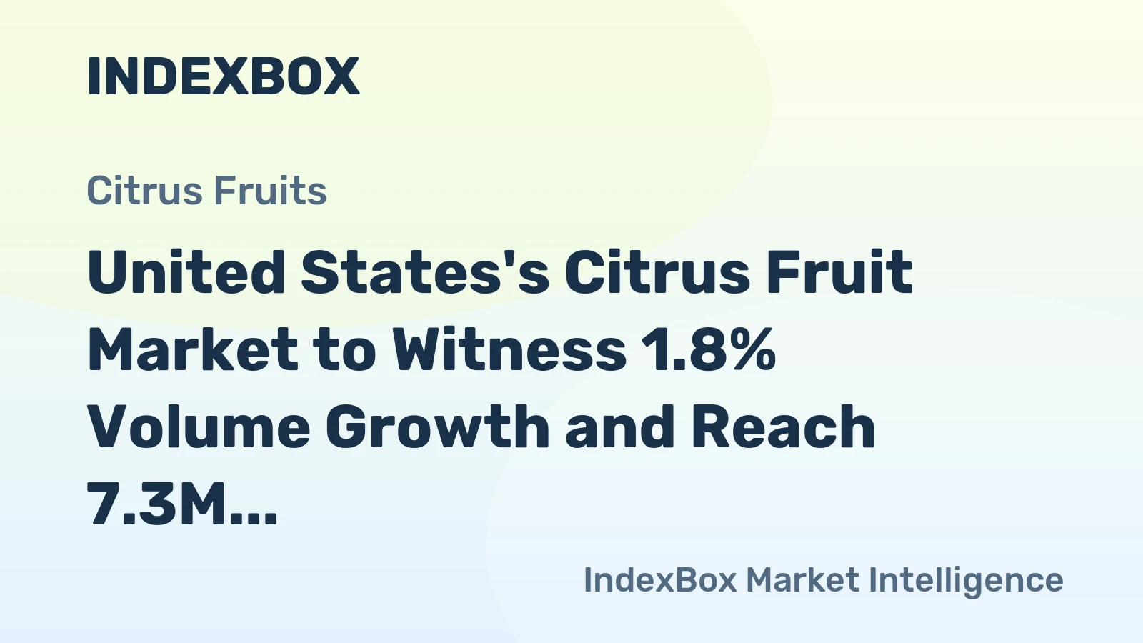 United States's Citrus Fruit Market to Witness 1.8% Volume Growth and Reach 7.3M Tons by 2035, Valued at $10.6B