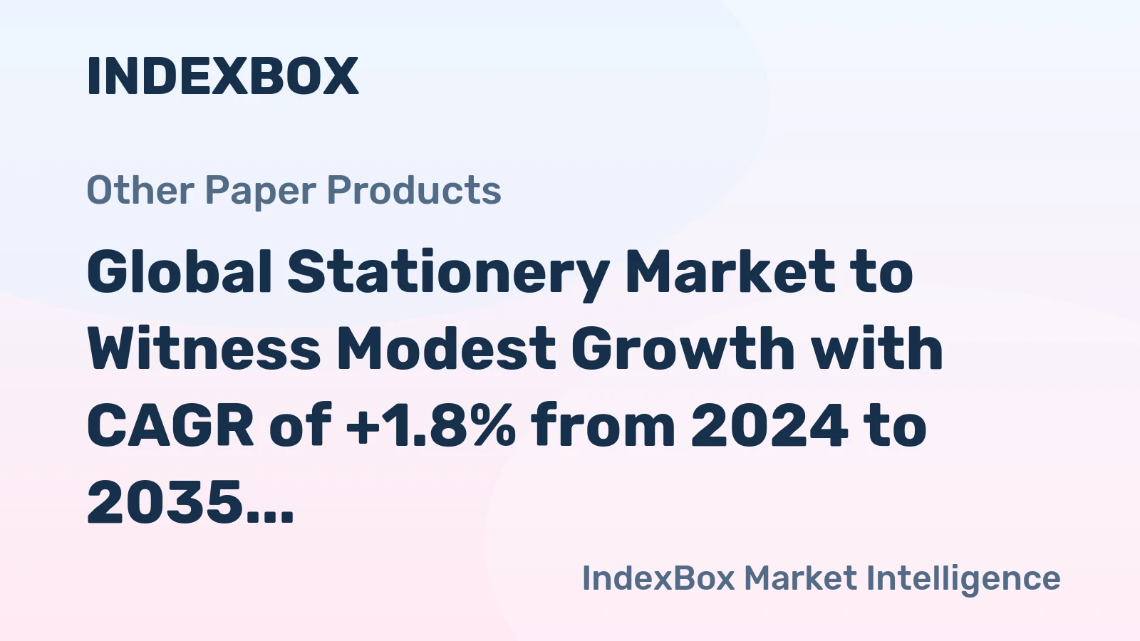 Global Stationery Market to Witness Modest Growth with CAGR of +1.8% from 2024 to 2035