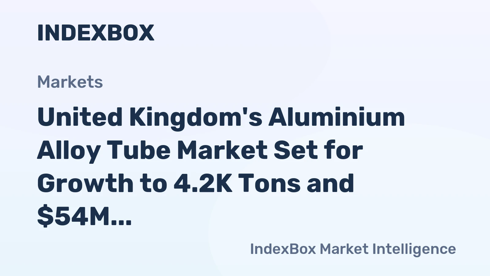 United Kingdom's Aluminium Alloy Tube Market Set for Growth to 4.2K Tons and $54M