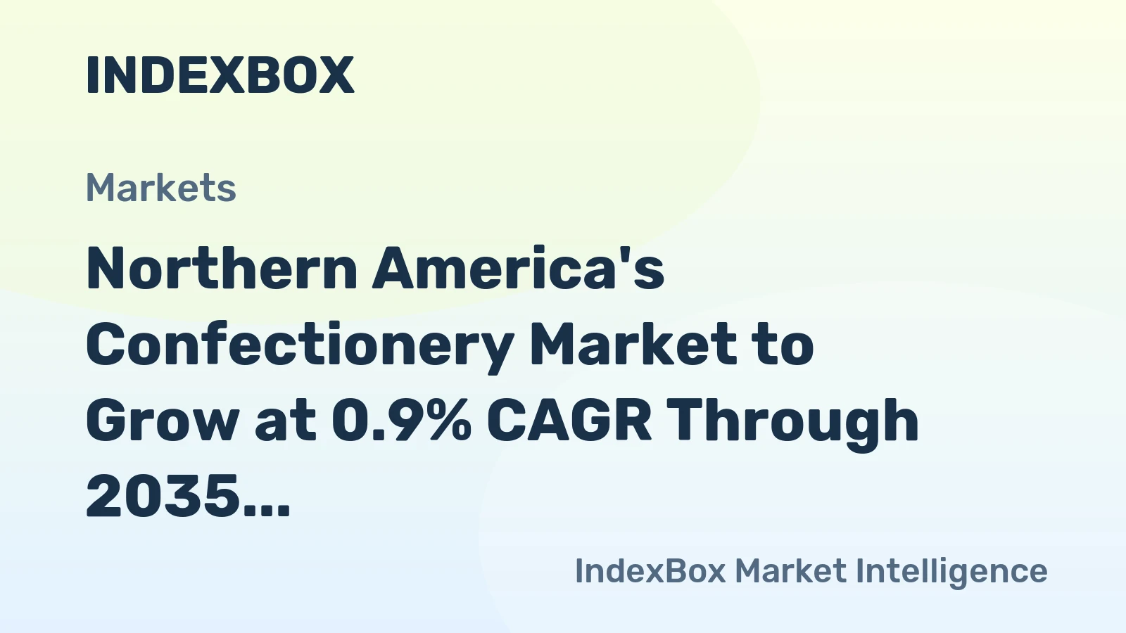 Northern America's Confectionery Market to Grow at 0.9% CAGR Through 2035