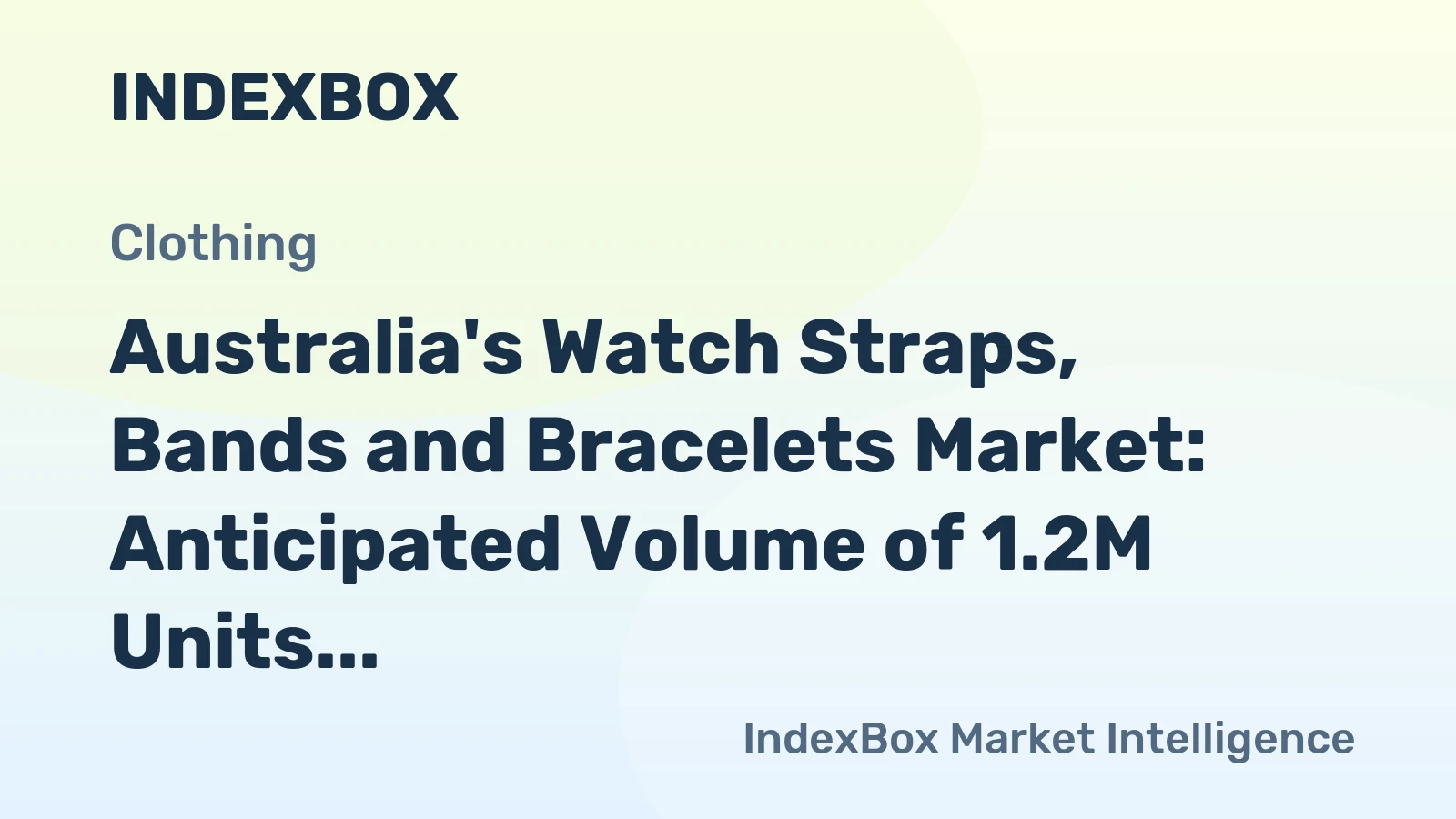 Australia's Watch Straps, Bands and Bracelets Market: Anticipated Volume of 1.2M Units and Value of $1B by 2035