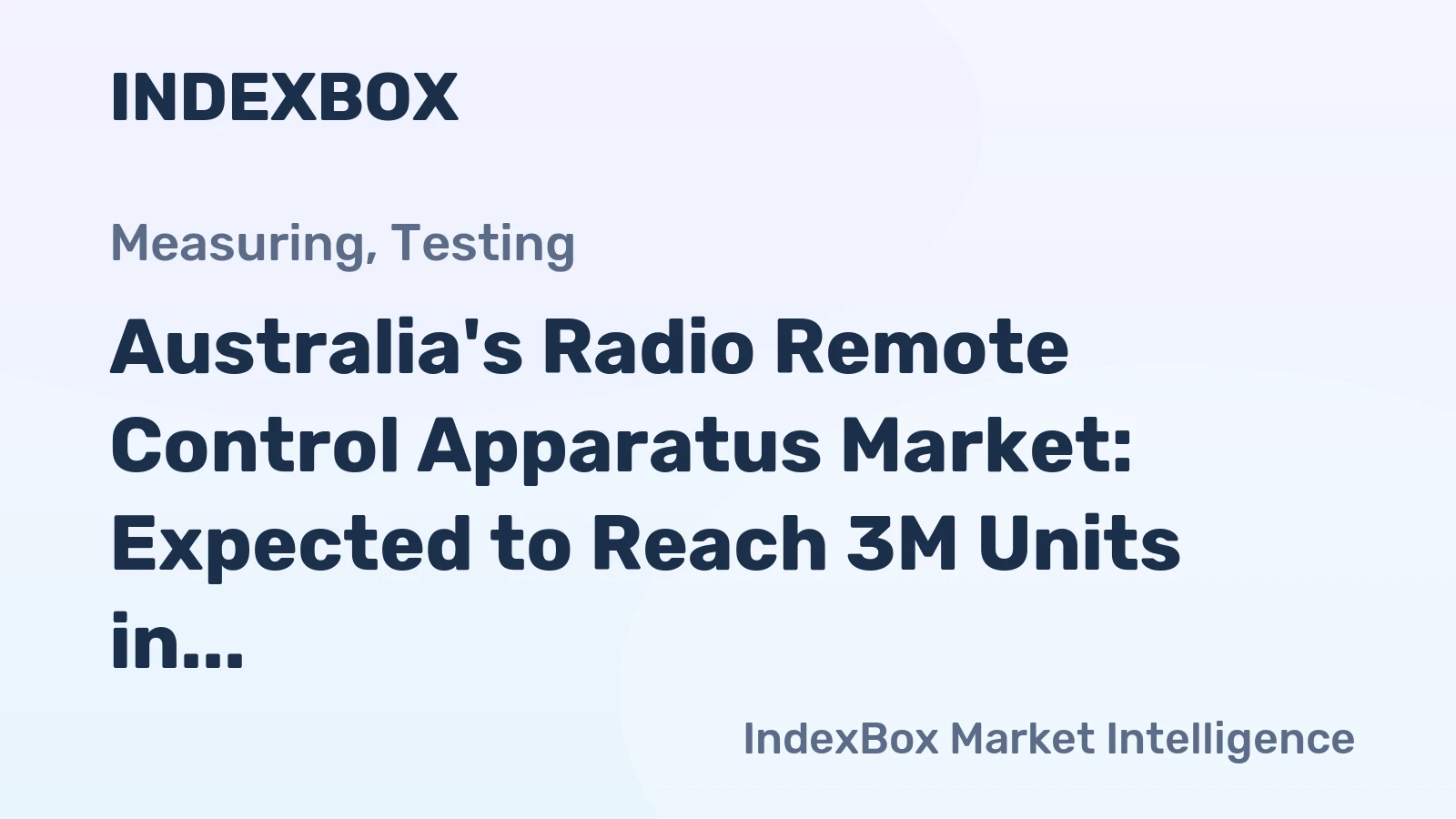 Australia's Radio Remote Control Apparatus Market: Expected to Reach 3M Units in Volume and $97M in Value by 2035