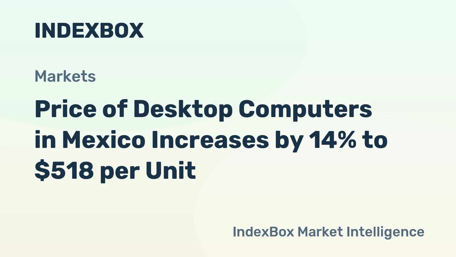 Price of Desktop Computers in Mexico Increases by 14% to $518 per Unit