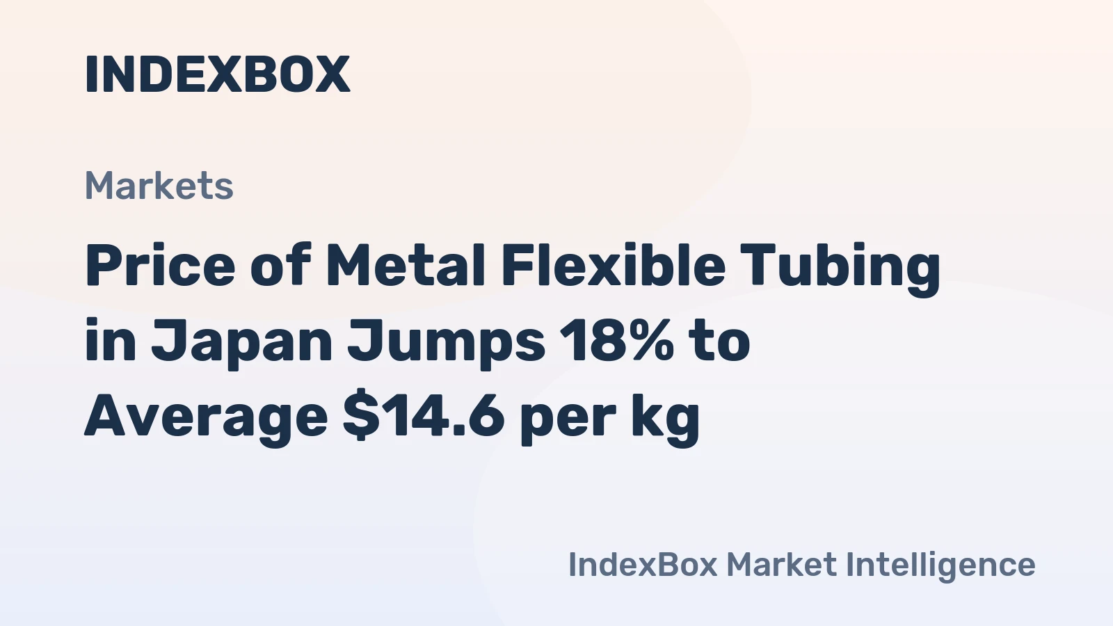 Price of Metal Flexible Tubing in Japan Jumps 18% to Average $14.6 per kg