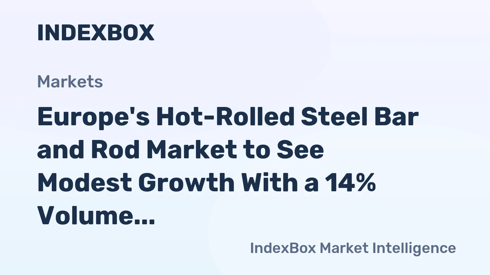 Europe's Hot-Rolled Steel Bar and Rod Market to See Modest Growth With a 14% Volume CAGR Through 2035