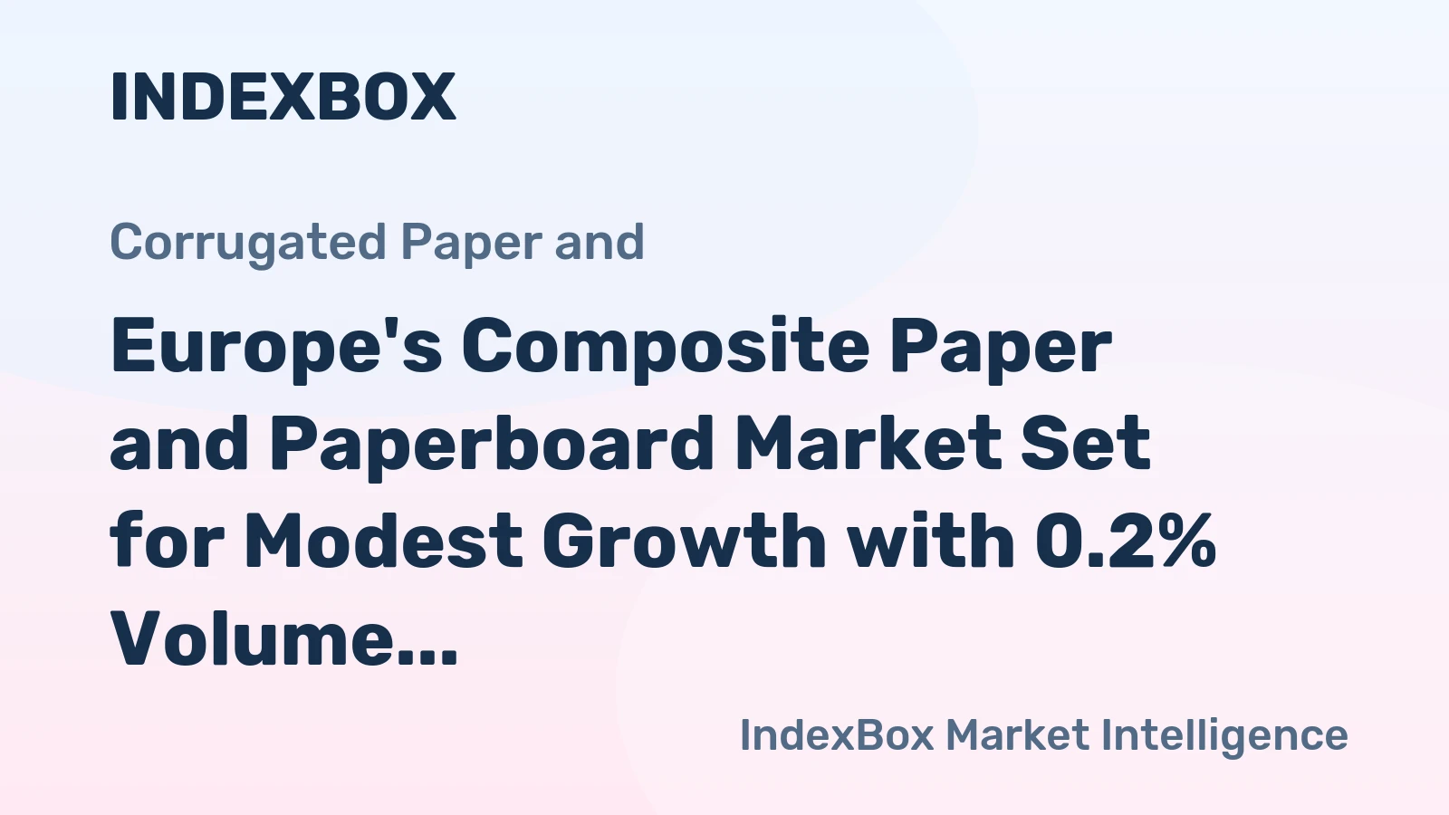 Europe's Composite Paper and Paperboard Market Set for Modest Growth with 0.2% Volume CAGR Through 2035