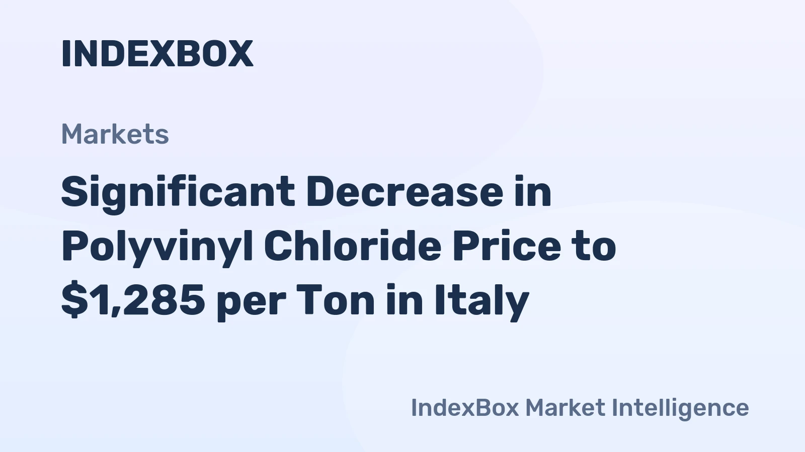Significant Decrease in Polyvinyl Chloride Price to $1,285 per Ton in Italy