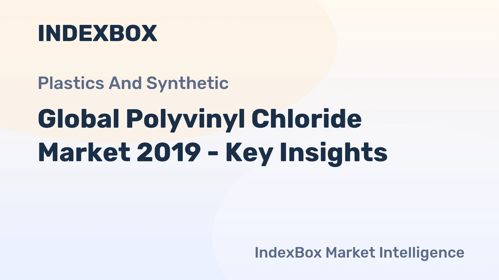 Global Polyvinyl Chloride Market 2019 - Key Insights