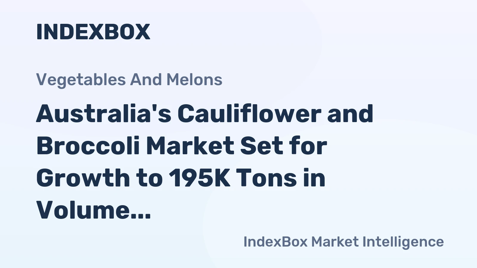 Australia's Cauliflower and Broccoli Market Set for Growth to 195K Tons in Volume and $627M in Value by 2035