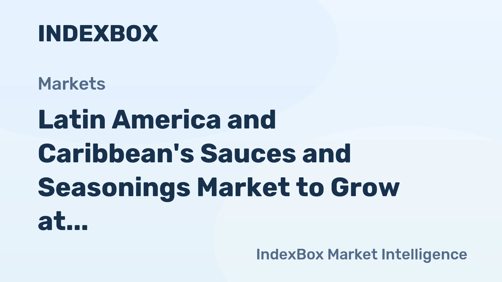 Latin America and Caribbean's Sauces and Seasonings Market to Grow at CAGR of +1.4% by 2035, Reaching $16.5B in Value