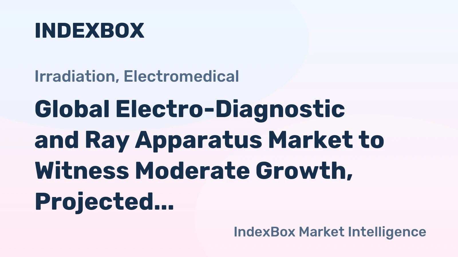 Global Electro-Diagnostic and Ray Apparatus Market to Witness Moderate Growth, Projected to Reach 4.4B Units by 2035