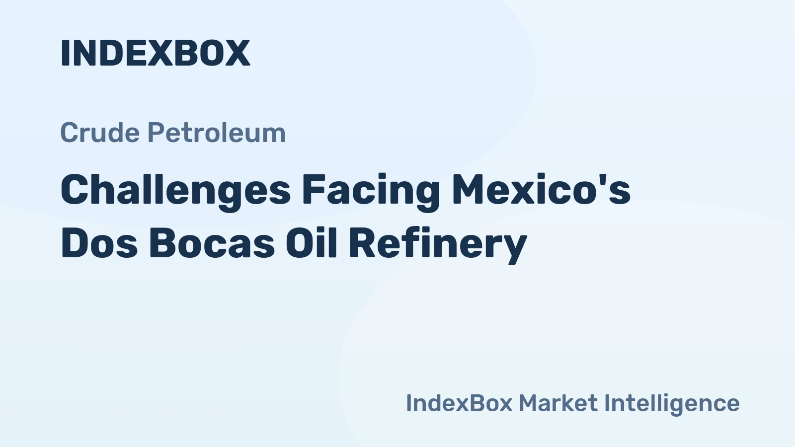 Challenges Facing Mexico's Dos Bocas Oil Refinery